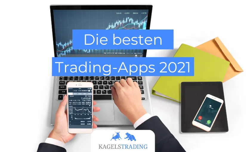 Die 13 besten Trading-Apps im Vergleich (2024) - Kagels Trading